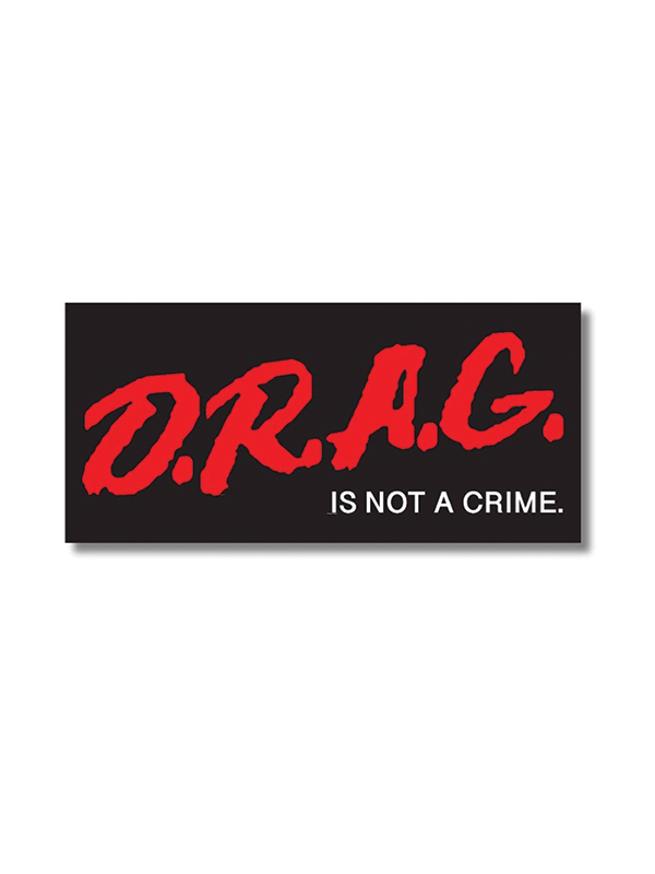 Drag is Not a Crime Sticker – Edge of Urge