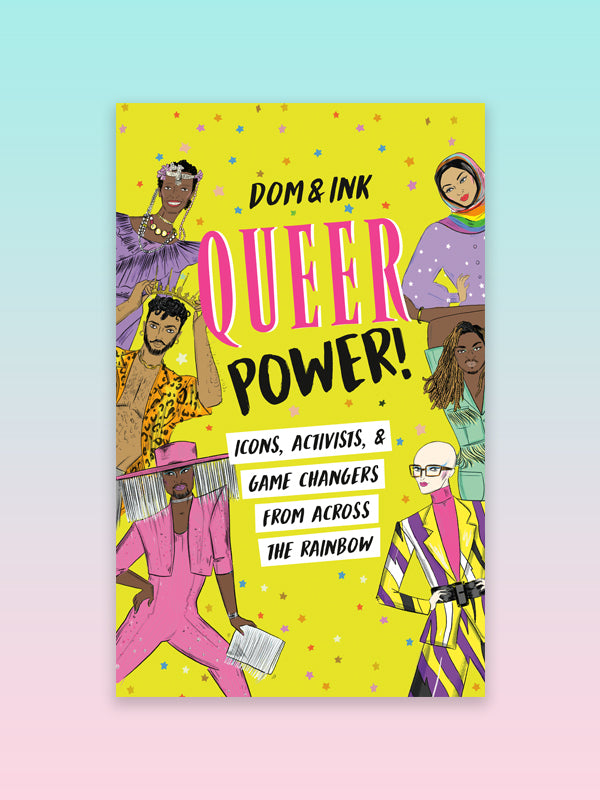 Queer Power! Icons, Activists & Game Changers From Across The Rainbow ...